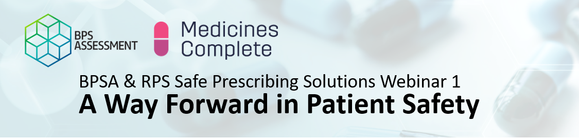 Live Webinar – BPSA & RPS Safe Prescribing Solutions
